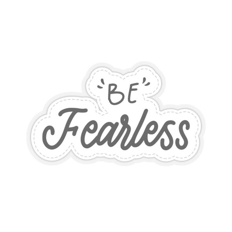 Be Fearless Motivational Kiss-cut Stickers - Etsy