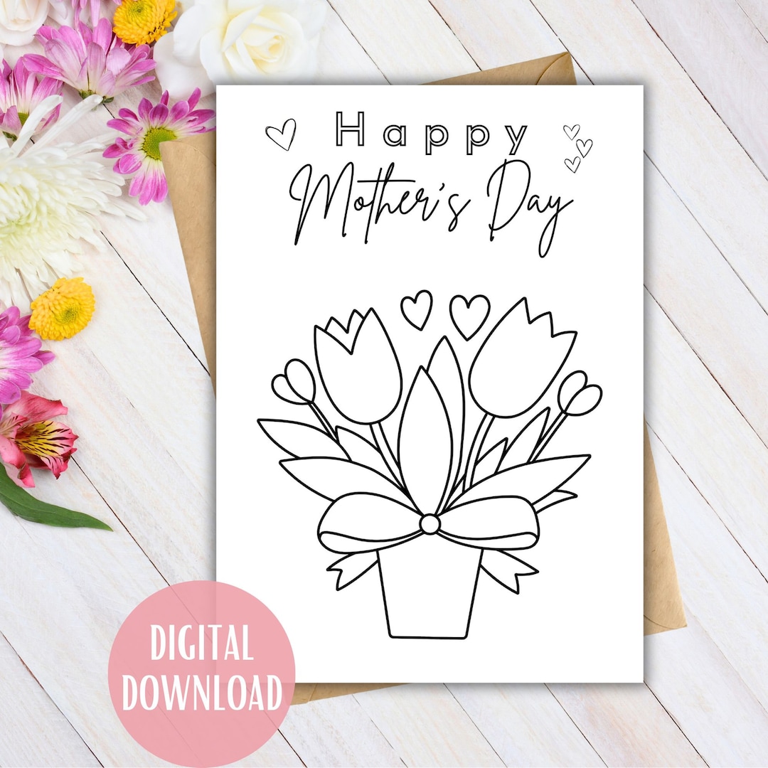 Coloring Mother's Day Card Printable- Color Your Own Mother's Day Card ...