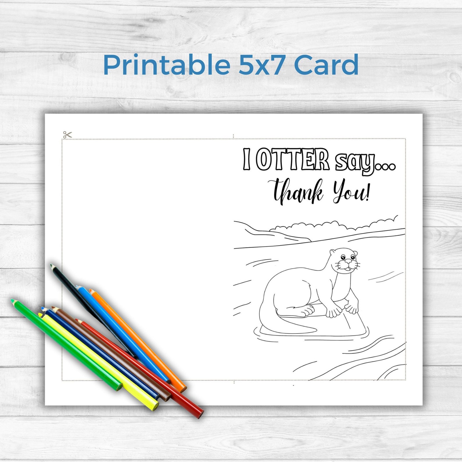 Thank You Coloring Card for Kids, Color Your Own Card, I Otter Say ...