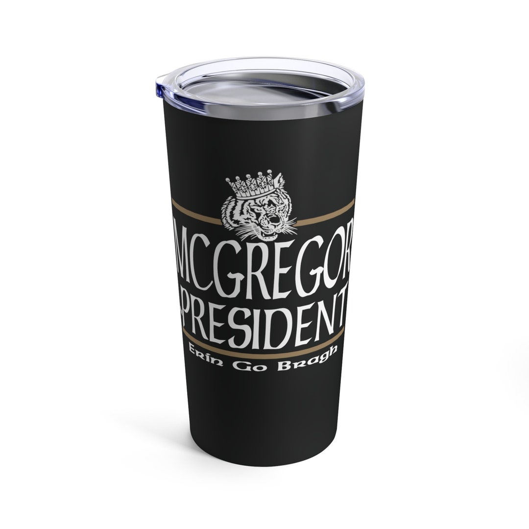 CONOR MCGREGOR for PRESIDENT Hot/cold Tumbler 20oz Freedom of Speech ...