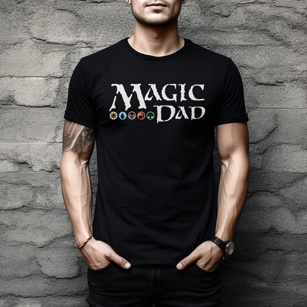 MTG MAGIC DAD! Perfect Gift for Any Magic the Gathering Fan! Funny ...
