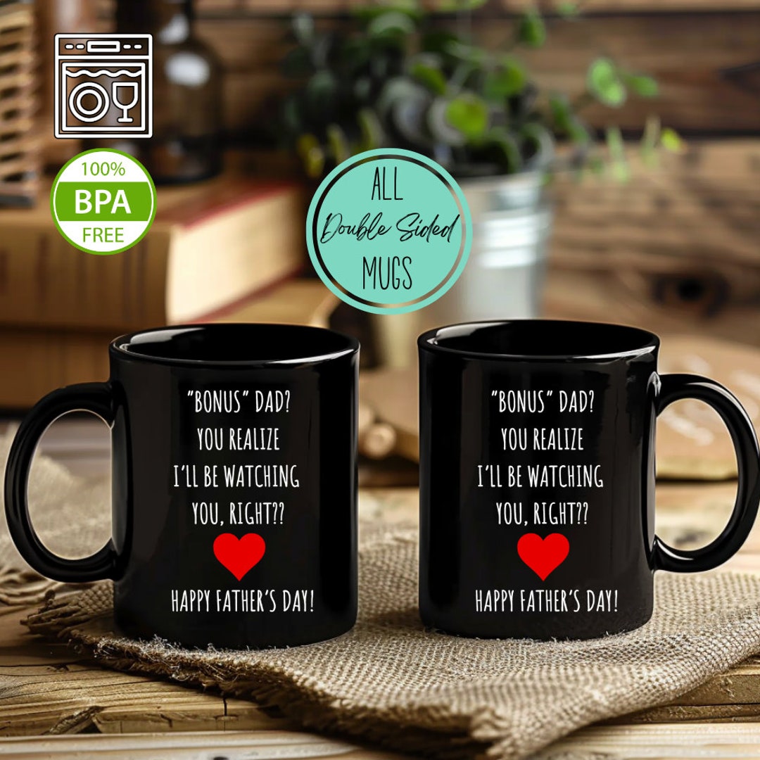 Bonus Dad Mug, Funny Dad Cup, Bonus Dad-i'll Be Watching You,fathers ...