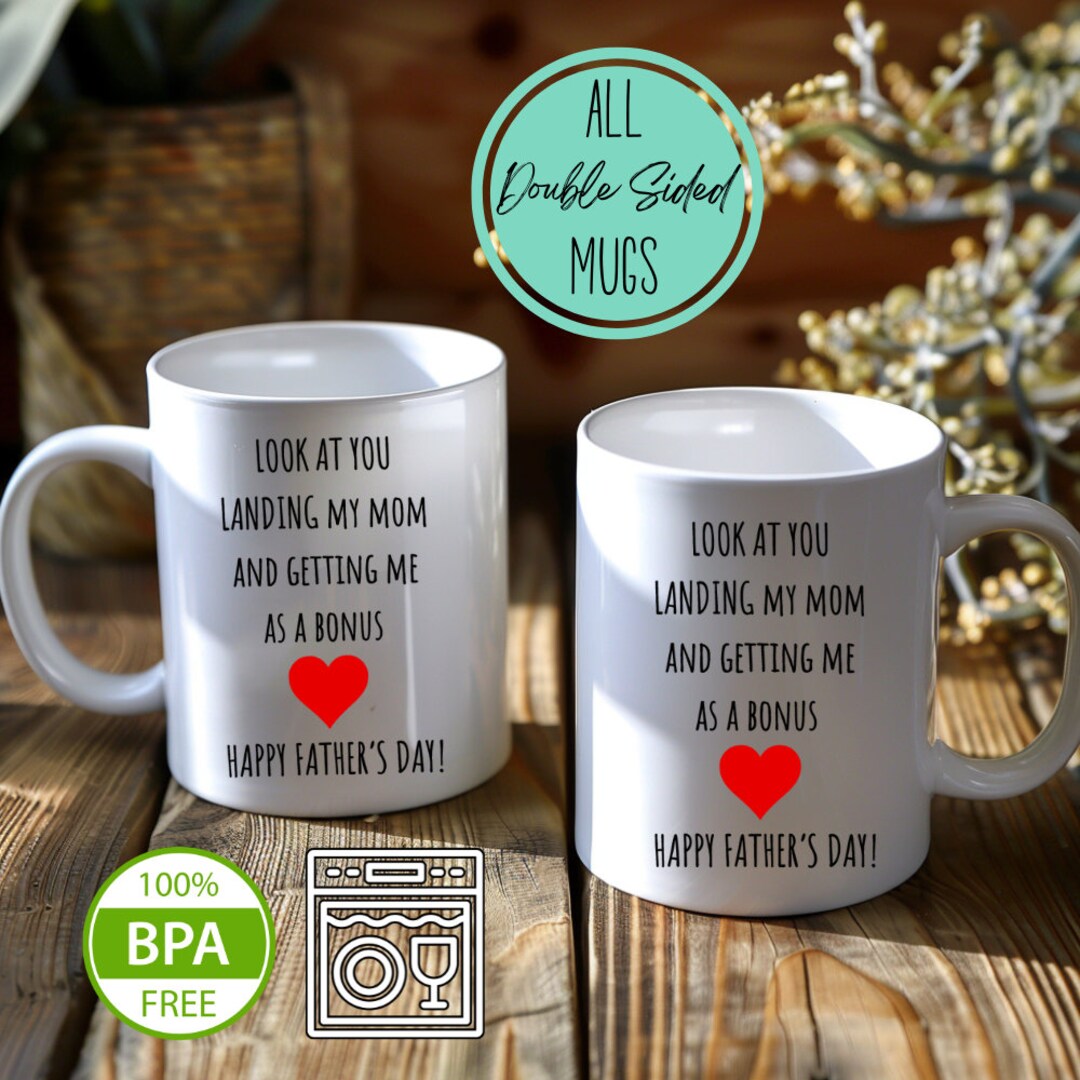 Bonus Dad Mug, Funny Dad Cup, Look at You Landing My Mom, Fathers Day ...