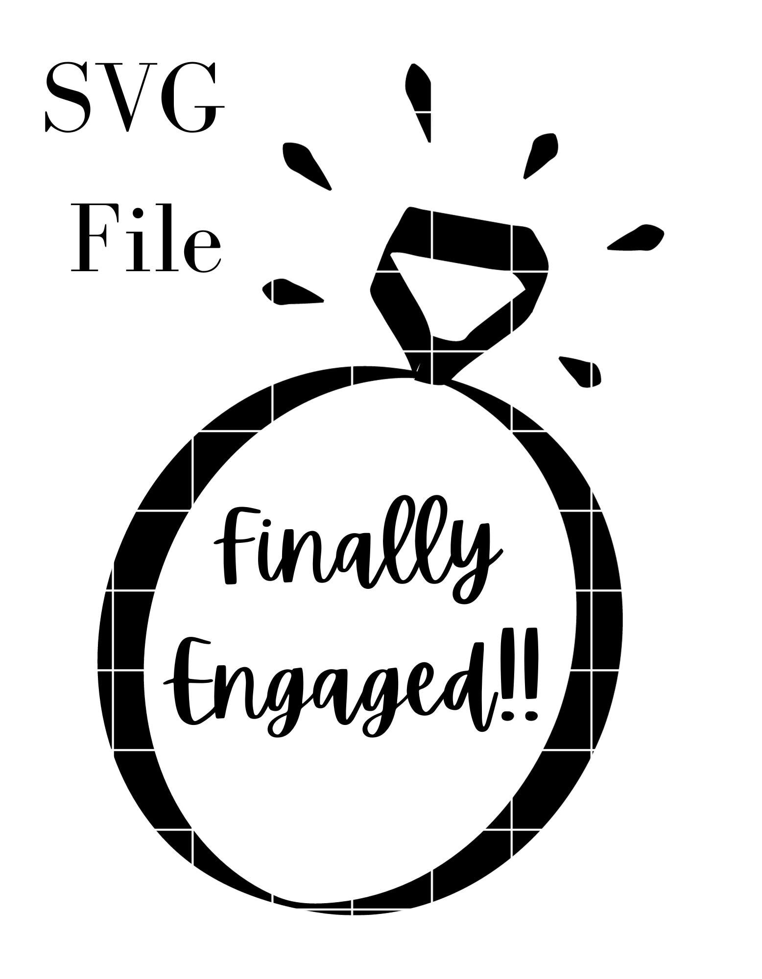 Finally Engaged Svg File- Wedding SVG File - Etsy