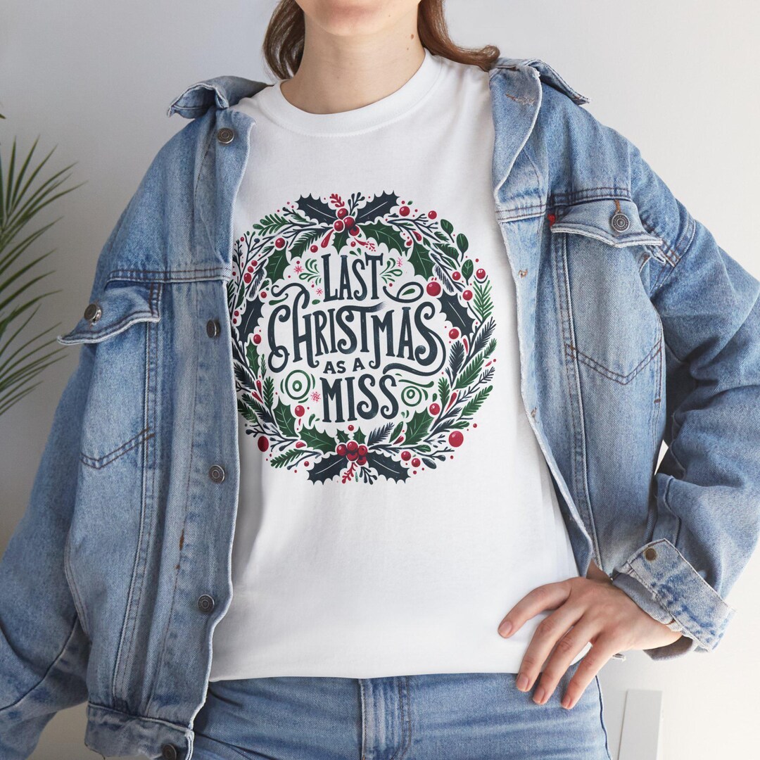 Last Christmas Bride-to-be Festive Cotton Tee Last Christmas as a Miss ...
