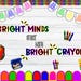 Crayon-themed Bulletin Board Set - Bright Minds Start With Bright ...