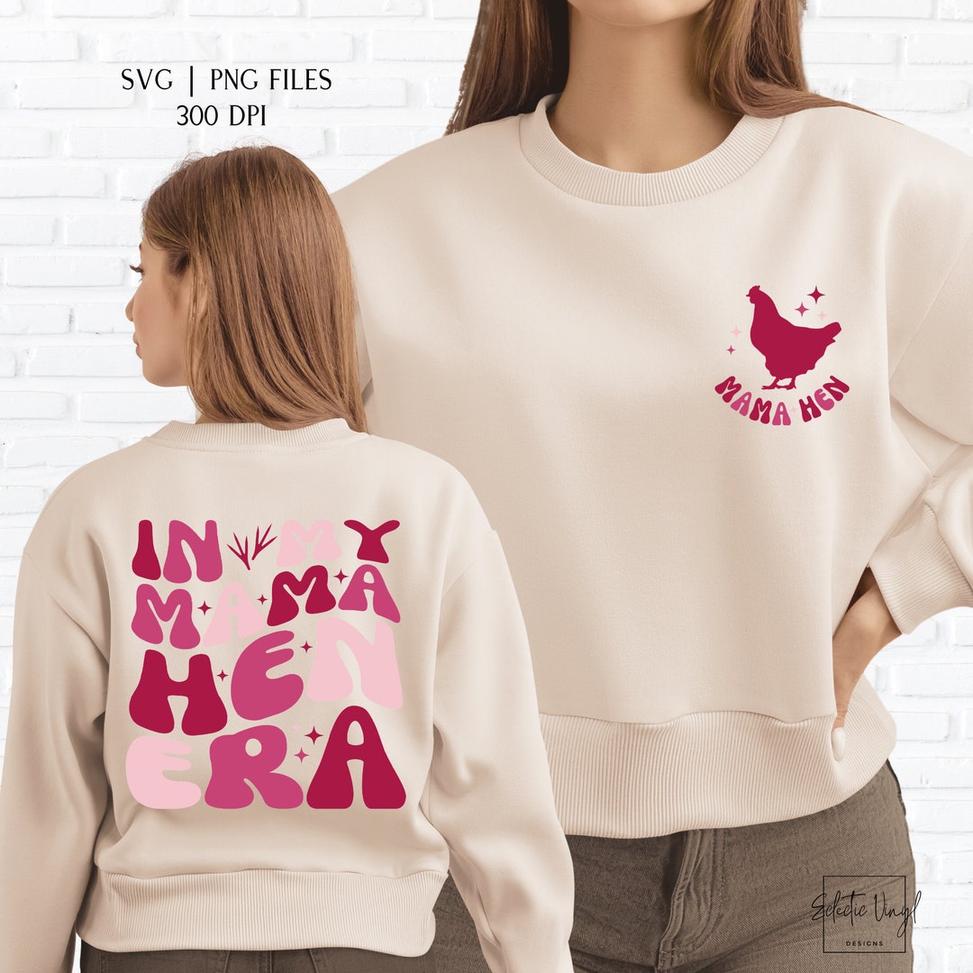 In My Mama Hen Era SVG PNG Sublimation HTV Files, Adult Retro Mother ...