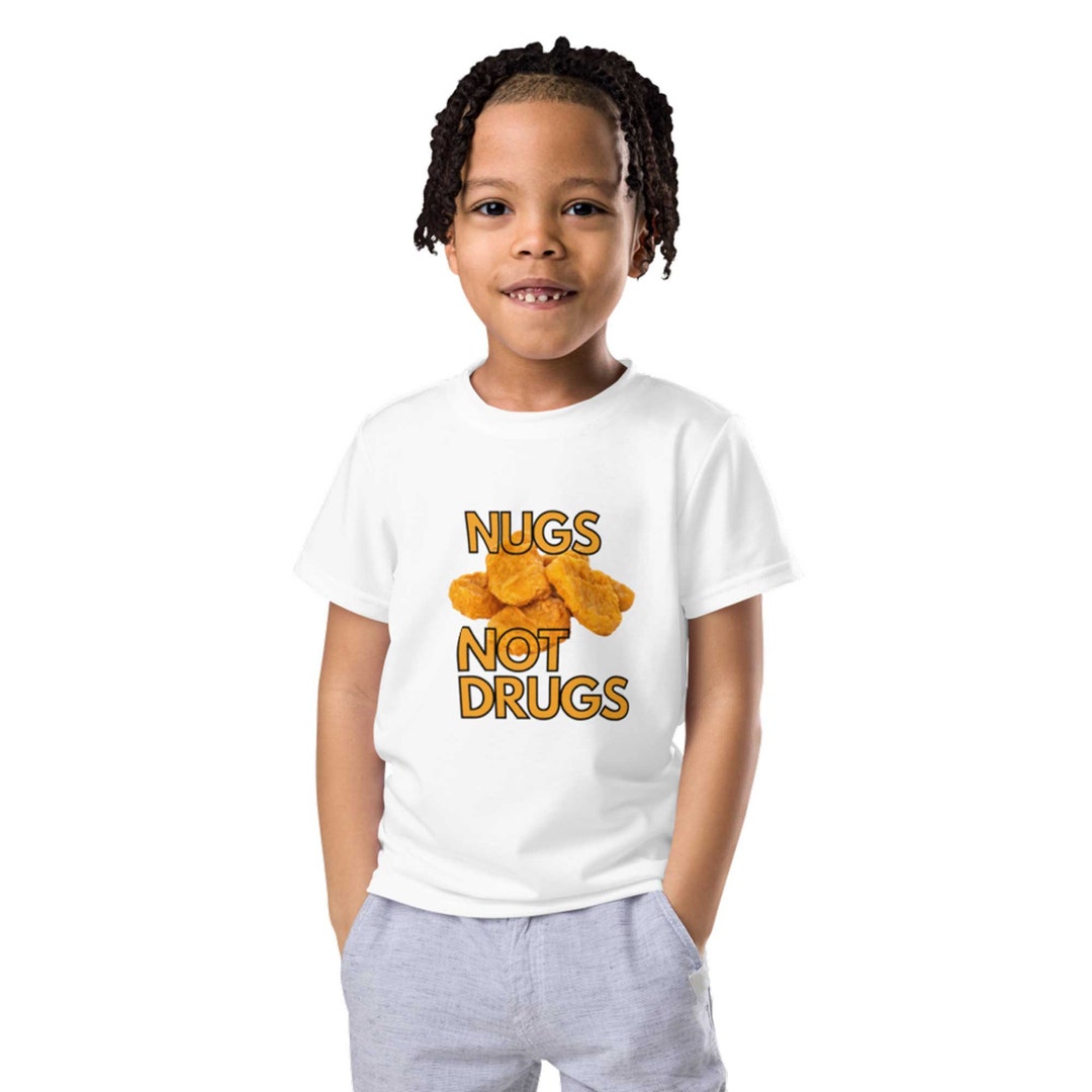 Nugs Not Drugs Kid's T-shirt for Healthy Choices and Not Drugs nuggets ...