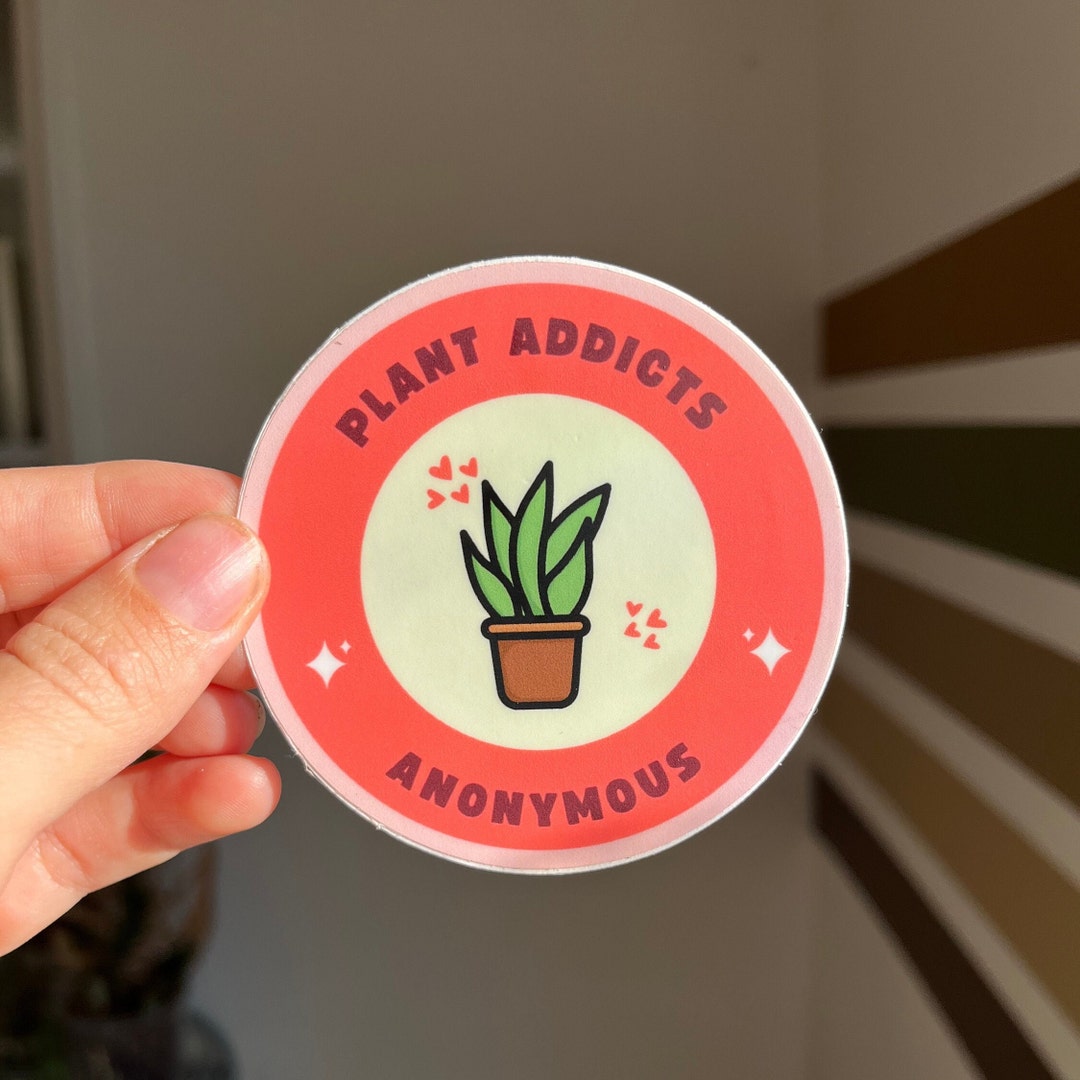 Plant Addicts Anonymous, Plant Sticker, Circle Sticker, Vinyl Sticker ...