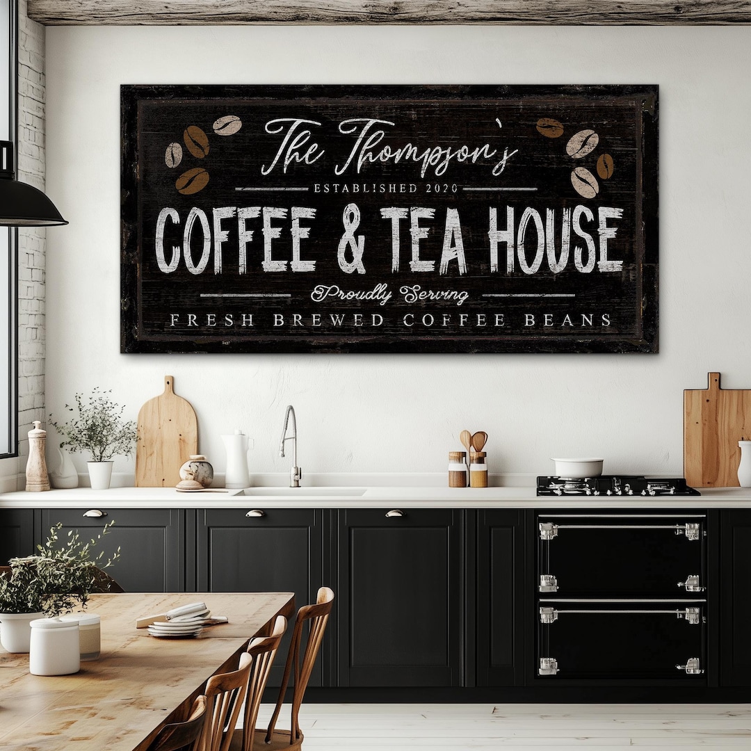 Custom Coffee & Tea House, Sign Coffee and Tea Kitchen Sign ...