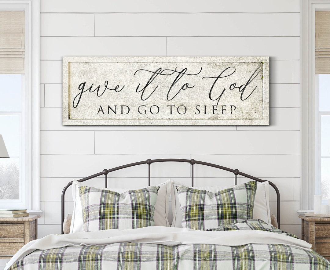 Give It to God and Go to Sleep Sign, Bedroom Wall Decor, Over the Bed ...