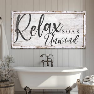 Relax Soak Unwind Sign, Rustic Washroom Over Tub Sign, Modern Bath ...