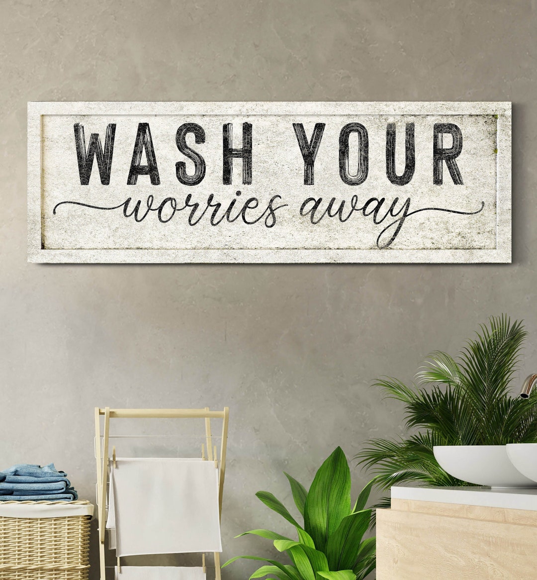 Wash Your Worries Away Sign, Bathroom Wall Decor, Laundry Powder Room ...
