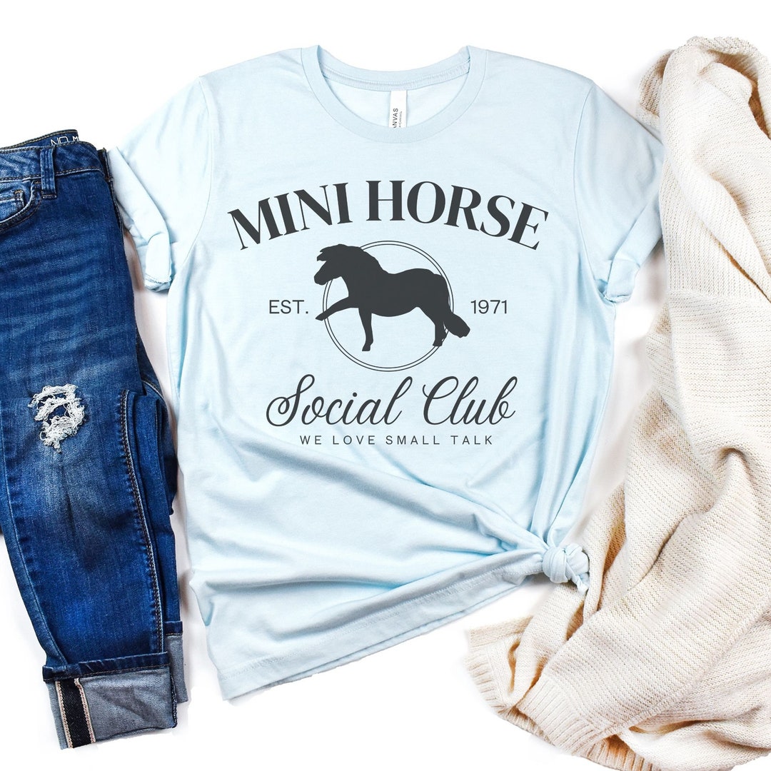 Mini Horse Social Club Tshirt, Miniature Horse Tee, Horse Girl Shirt ...