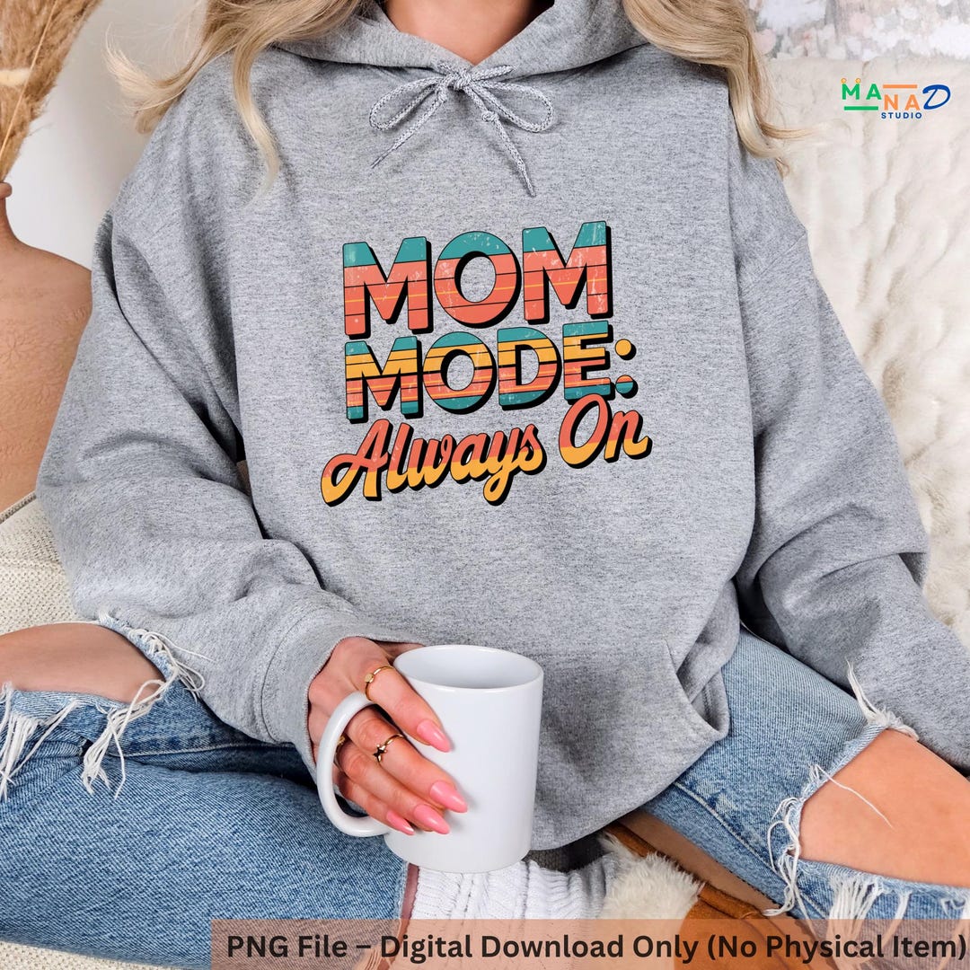 Mom Mode: Always on PNG, Mother’s Day Gift, Christian Mom Design ...