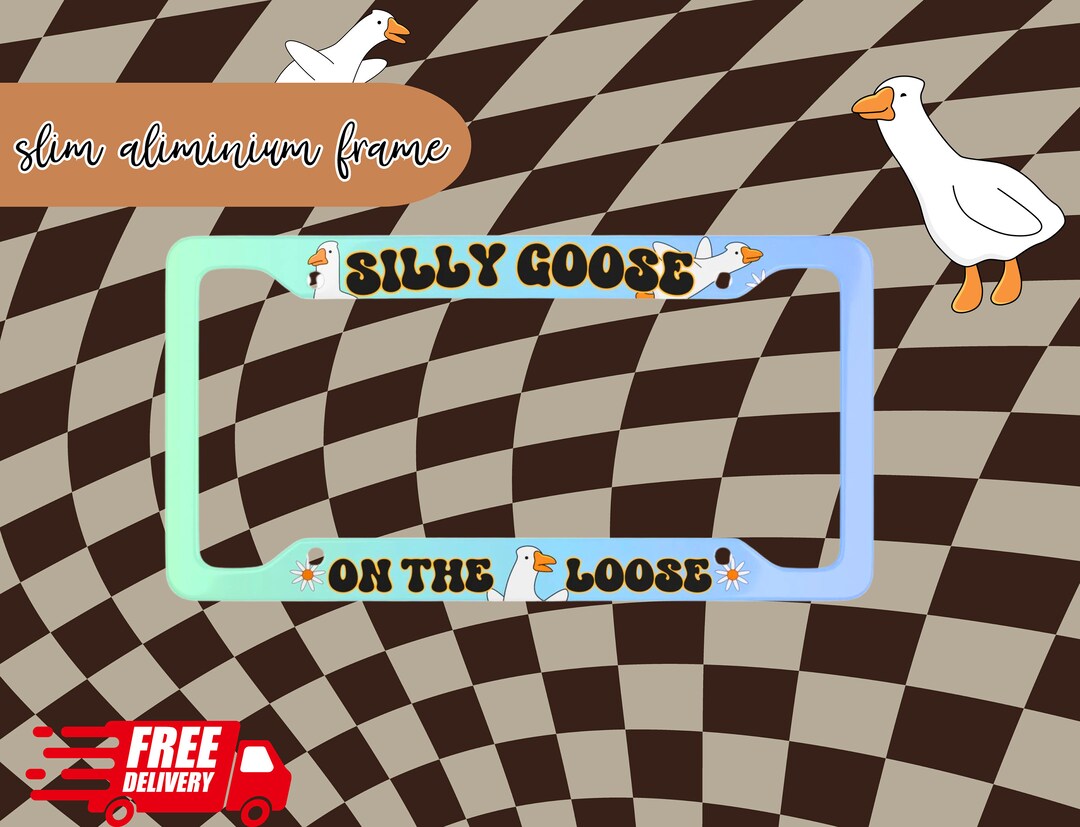 Silly Goose on the Loose Funny License Plate Frame, Cute Car Decor ...
