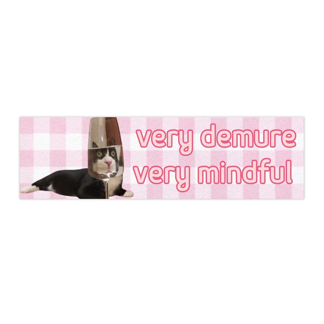 Demure Bumper Sticker, Very Mindful, Cutesy, Meme Cat Vinyl Decal ...