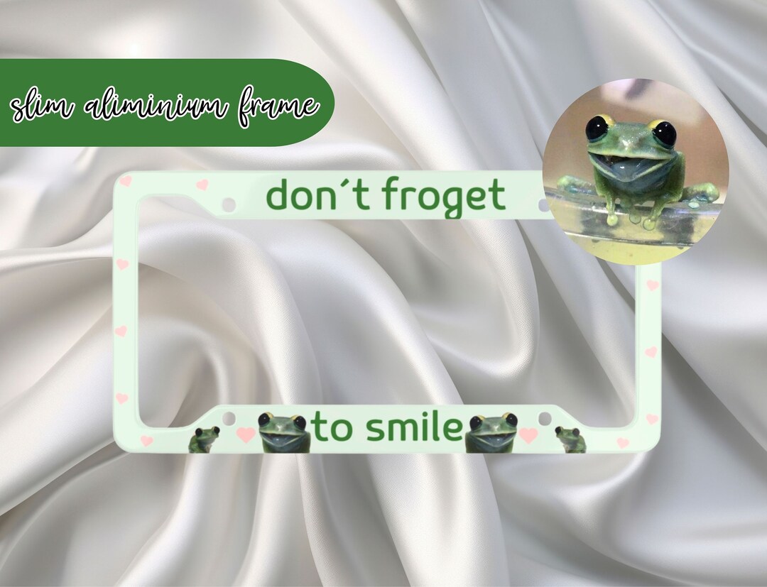 Dont Froget to Smile Funny Cute Frog Car License Frame Plate, Cute ...