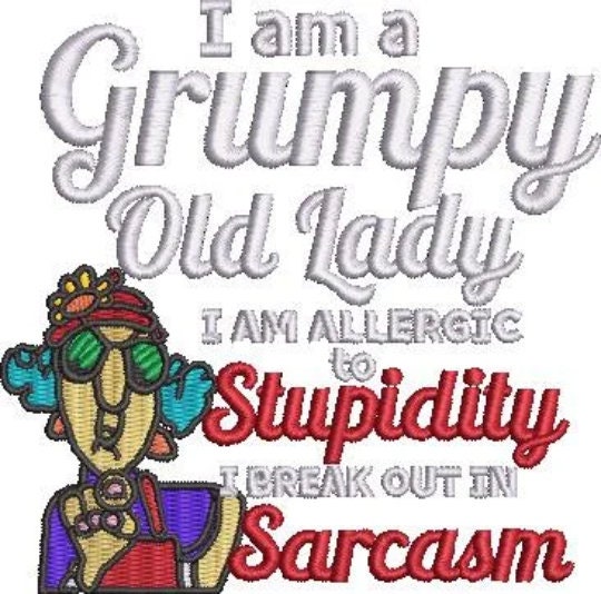 Old Lady Embroidery Design I Am A Grumpy Lady Machine Embroidery ...