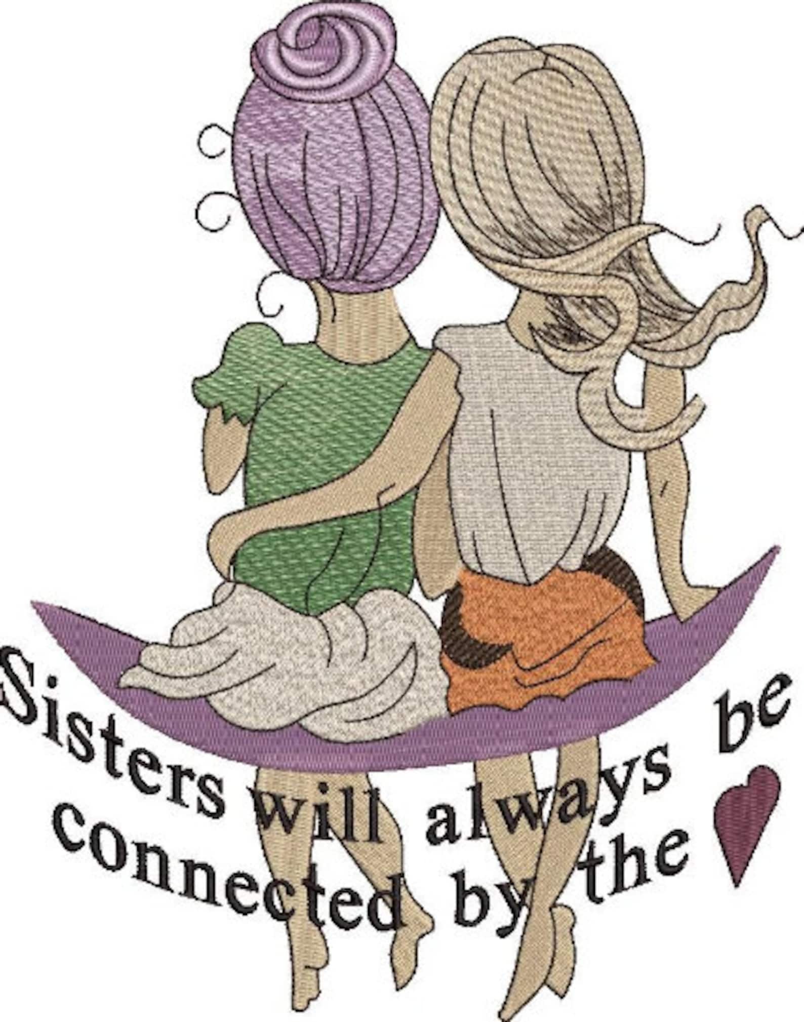Sisters Love Embroidery Design Sisters Embroidery Designs Friends ...
