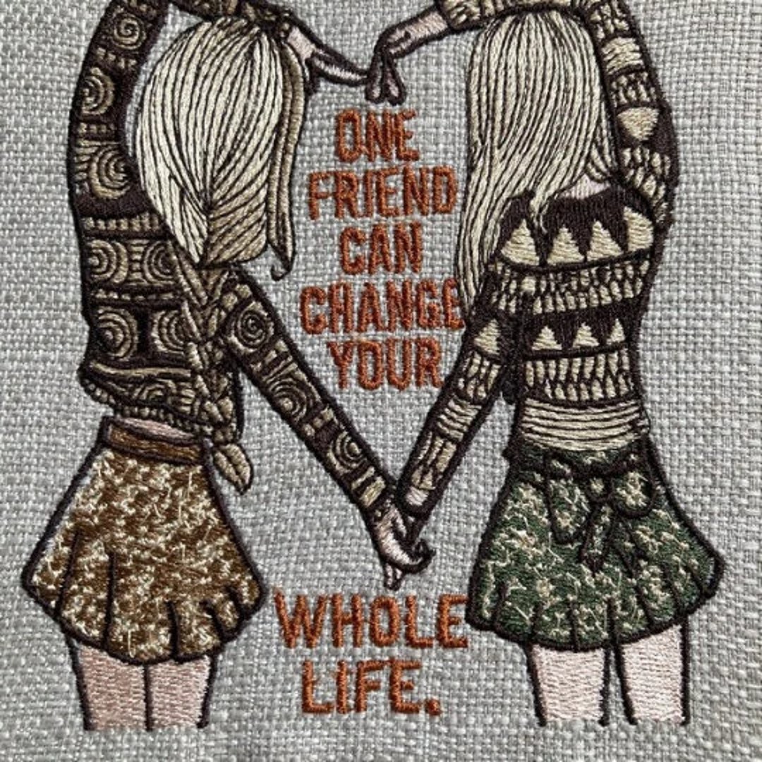 One Friend Can Change Your Life Quote Embroidery Best Friends Machine ...
