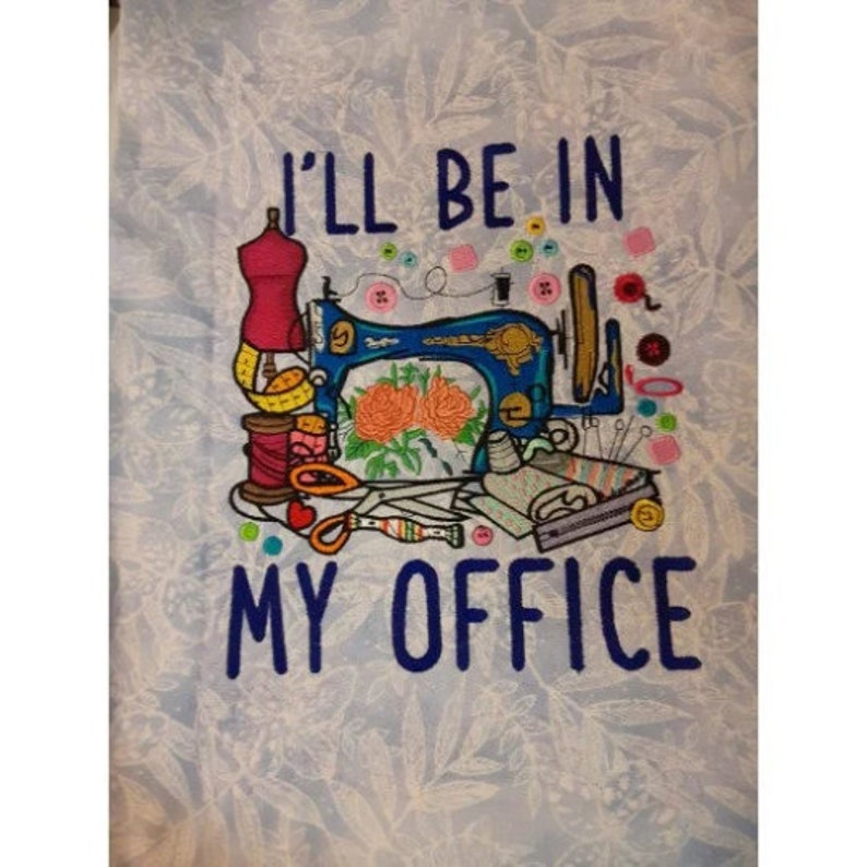 I'll Be in My Office Embroidery Patterns Sewing Machine Embroidery ...