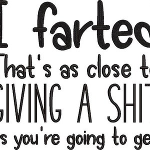 Funny Quote Embroidery Designs I Farted Embroidery Design Funny Fart ...