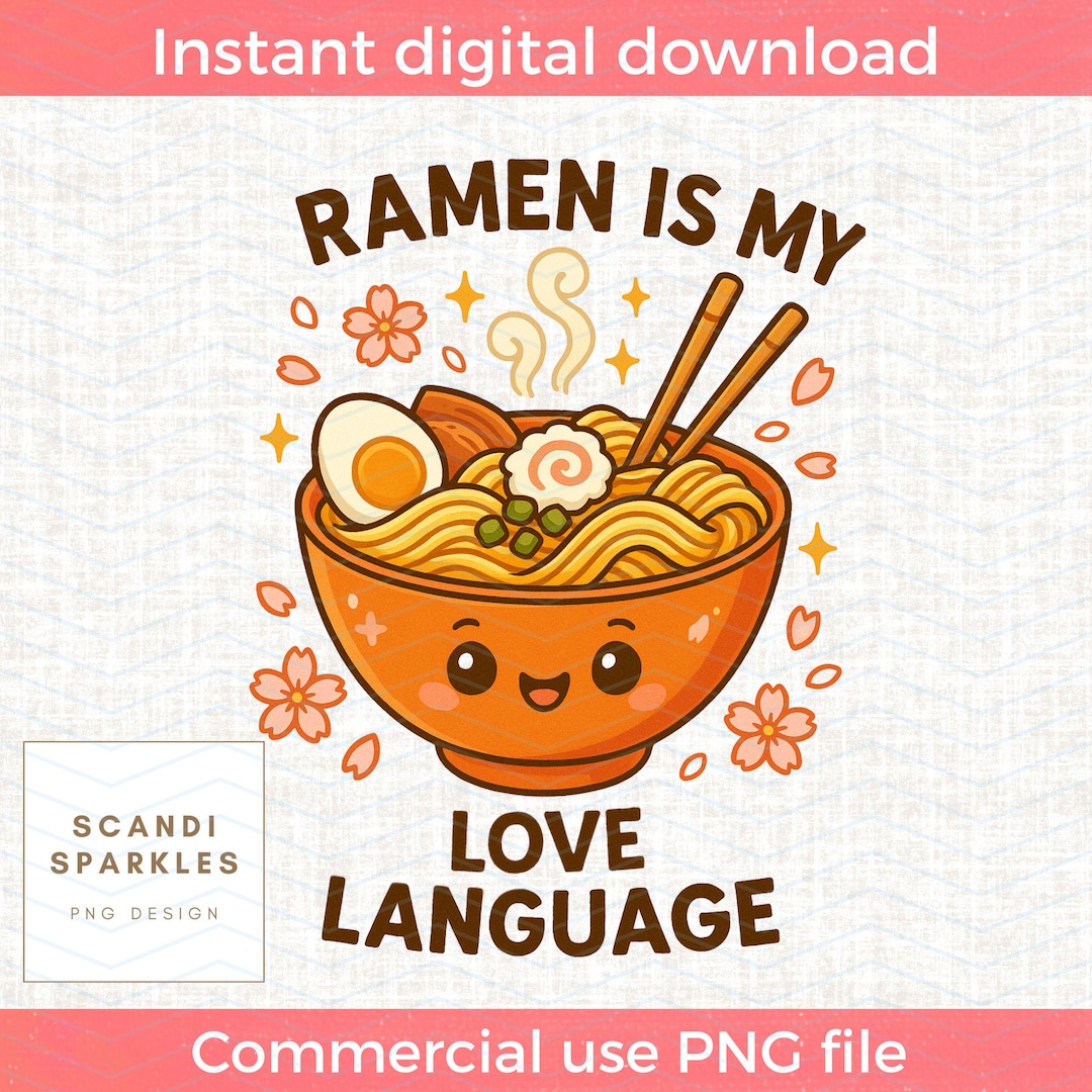Ramen is My Love Language PNG, Cute Kawaii Noodle Bowl Shirt Design ...