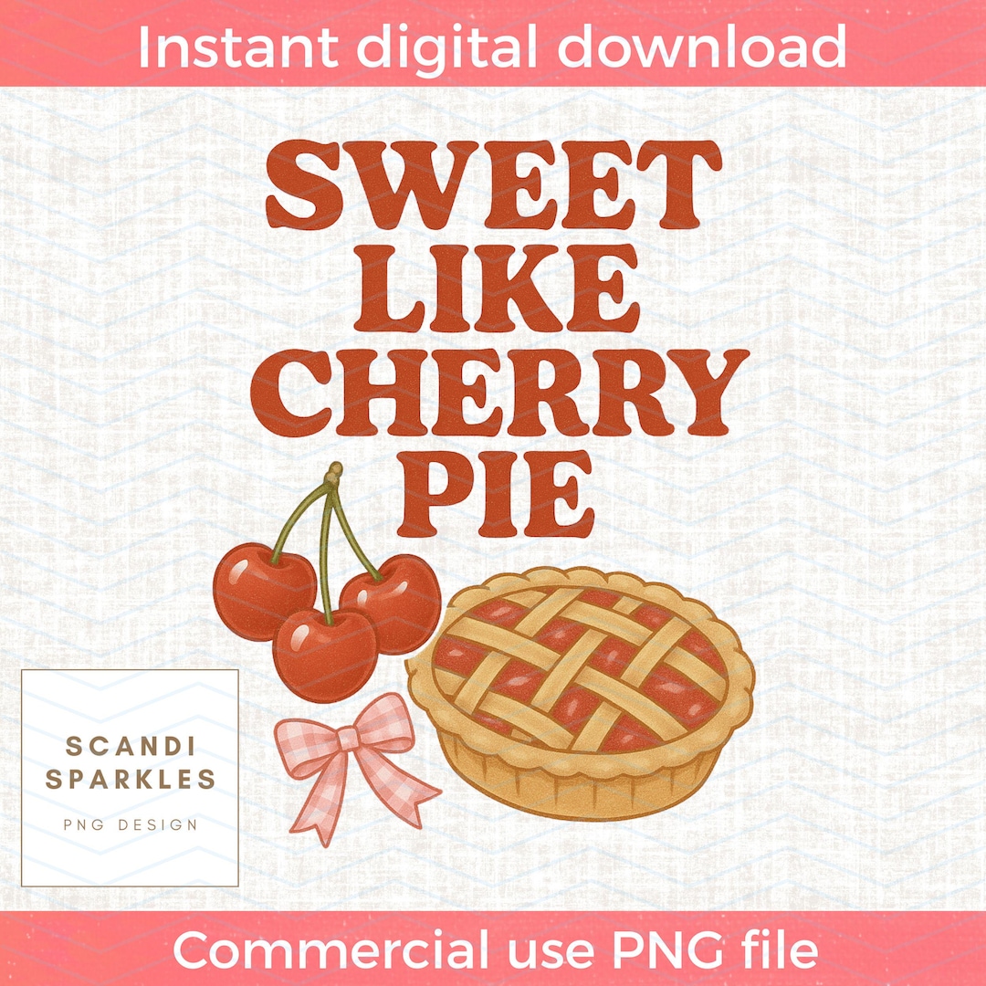 Sweet Like Cherry Pie PNG, Retro Cherry Pie T-shirt Design, Cute ...