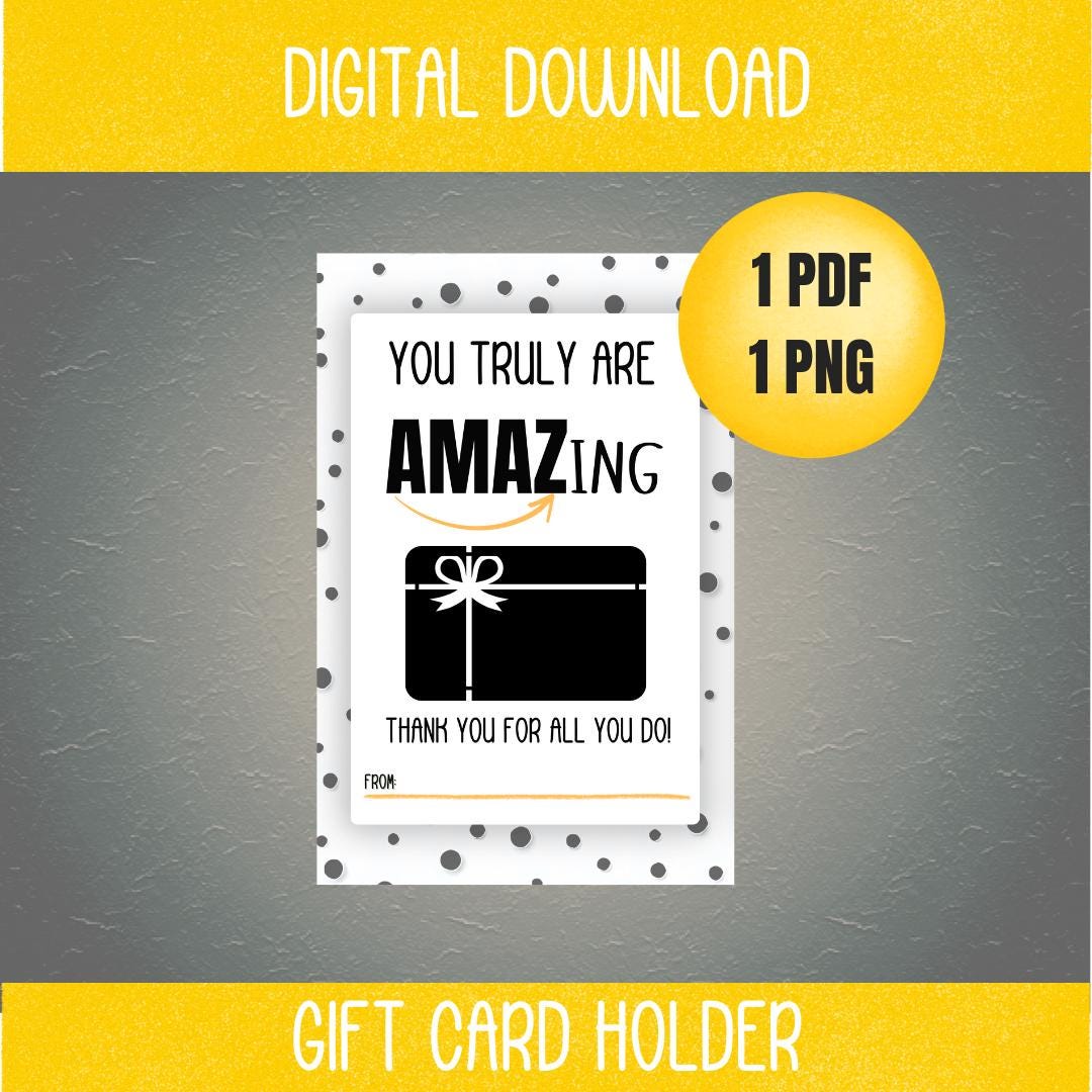 Amazon Gift Card Holder, You Truly Are Amazing, Printable Thank You ...