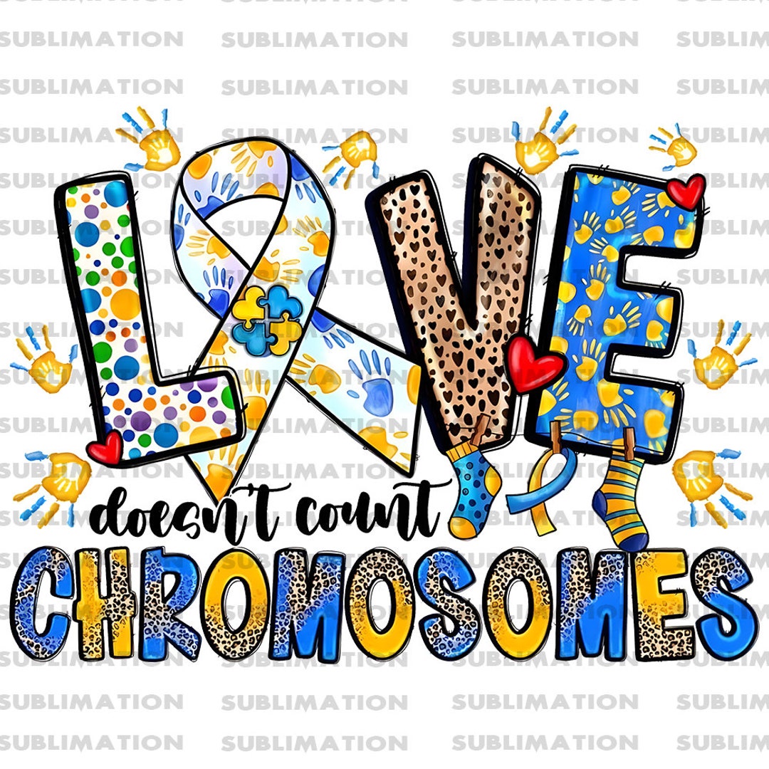 Love Doesn't Count Chromosomes Png Down Syndrome - Etsy