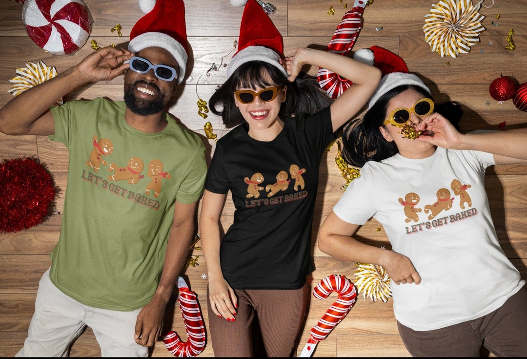 Spread Some Holiday Cheer With Our Let's Get Baked T-shirt! - Etsy