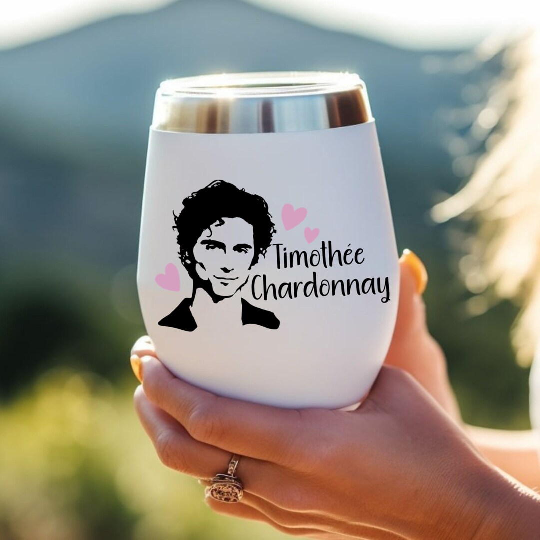 Timothee Chalamet Wine Tumbler, Timothee Chardonnay, Chalamet Fan ...