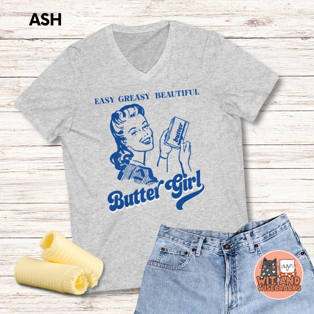 Easy Greasy Beautiful Butter Girl Butter Shirt, Funny Baking Tshirt ...