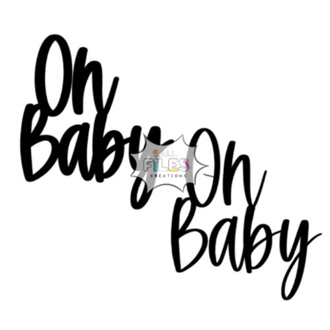 Oh Baby File / Baby Shower - Digital Download - Instant Access / SVG ...