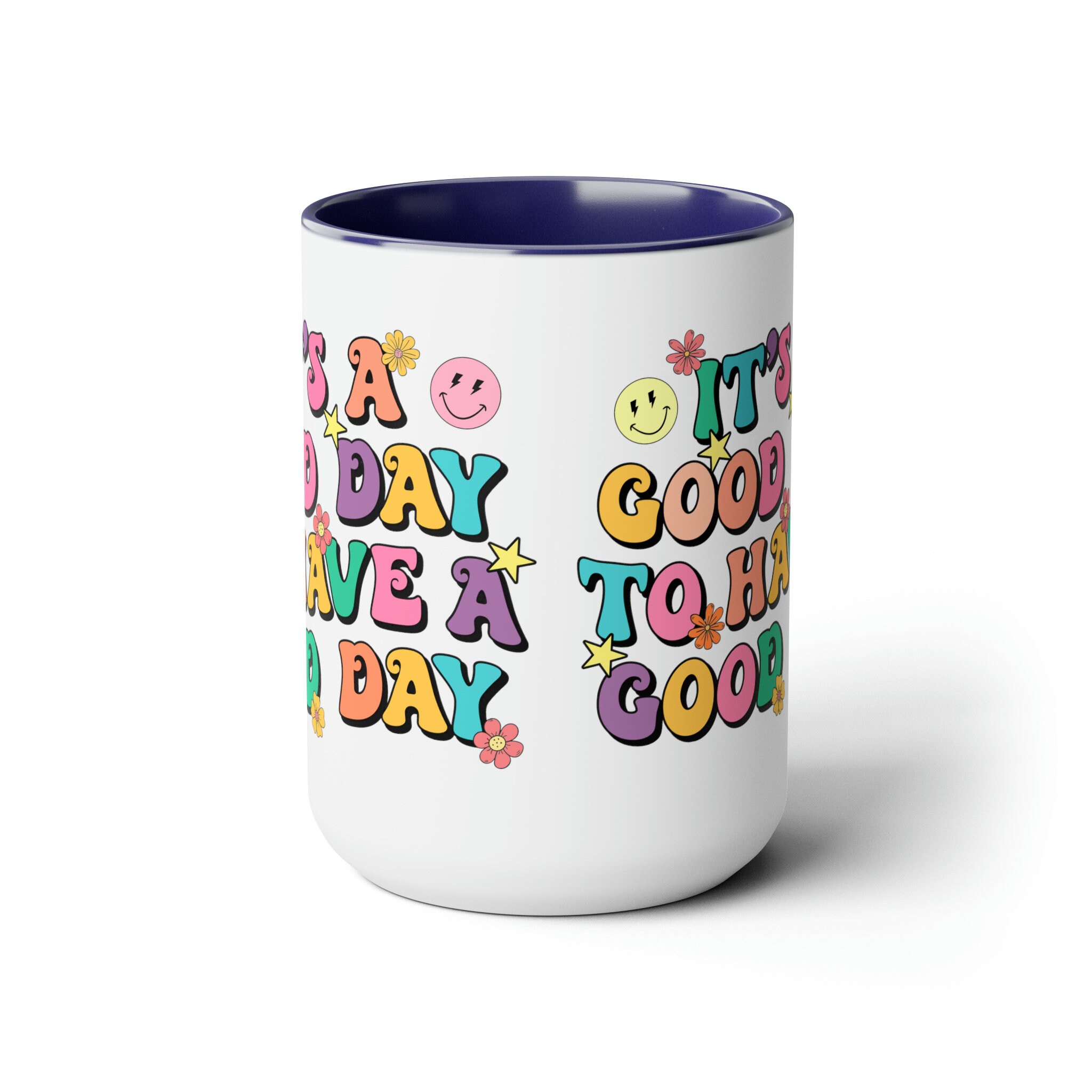 It's a Good Day to Have a Good Day Two-tone 15 Oz Coffee Mugs. Great ...