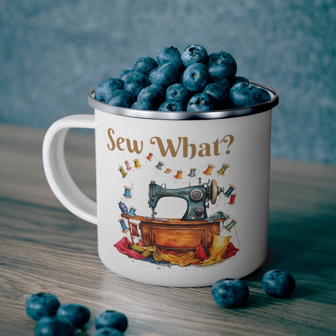 So What Sewing Mug, Sew What Mug, Sewing Enamel Mug, Cute Sewing Coffee ...