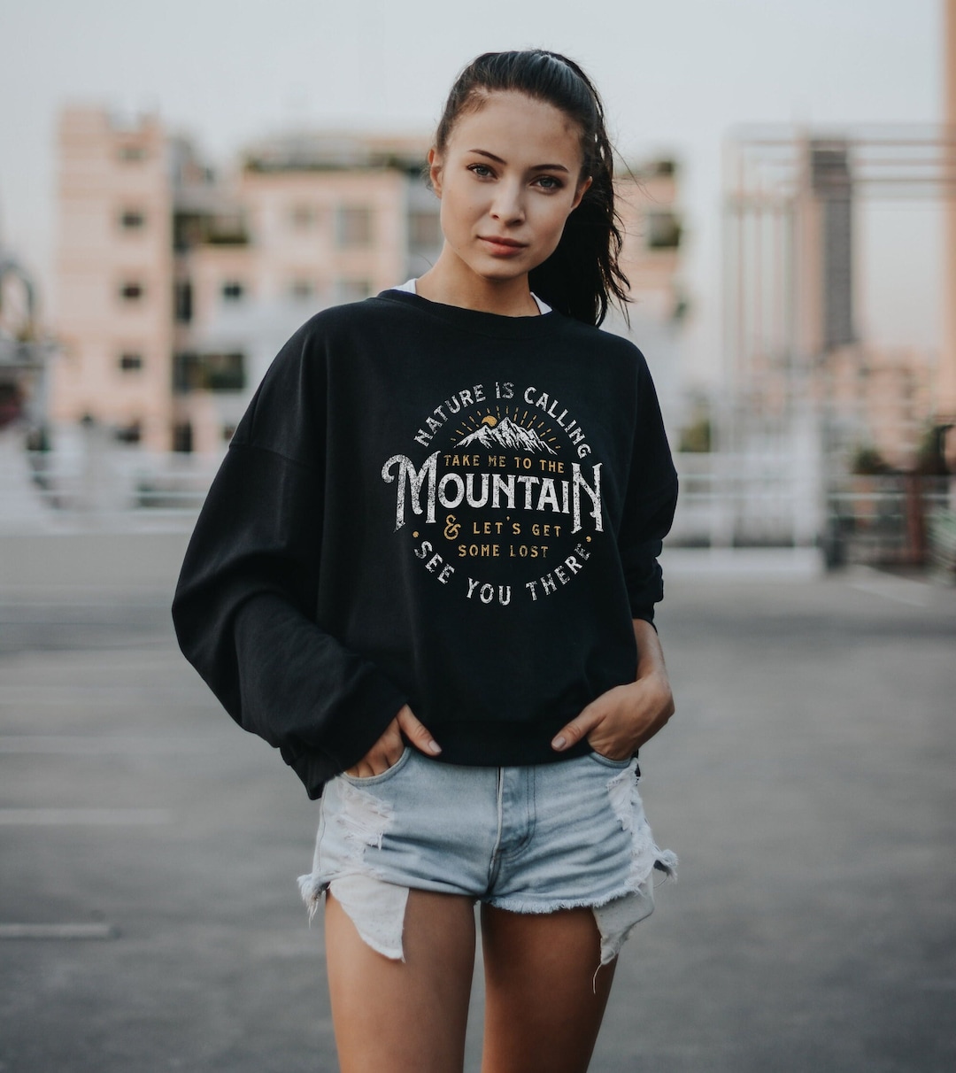 Nature is Calling Take Me to the Mountain and Let's Get Some Lost See ...