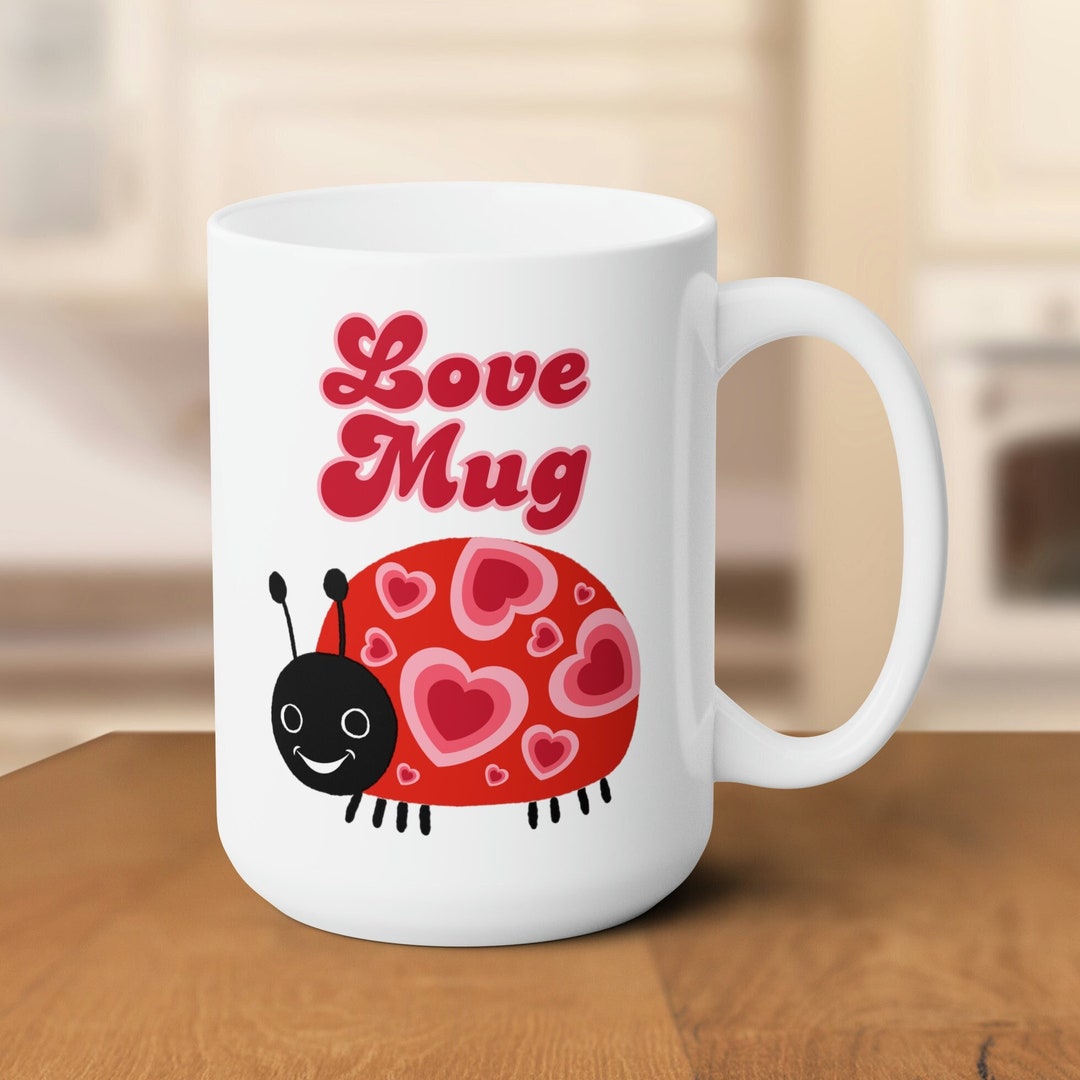 Ladybug Coffee or Tea Mug, 15oz White Ceramic Mug, Cute Ladybug Love ...