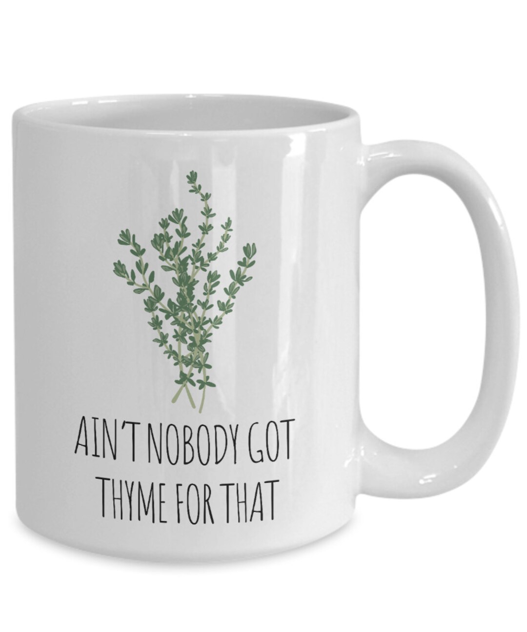 Funny Pun Mug 'ain't Nobody Got Thyme for That' Sarcastic Gift for Home ...