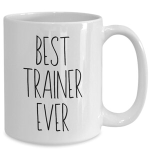 Best Trainer Ever Mug Gift for Trainer Birthday, Trainer Mug, Trainer ...