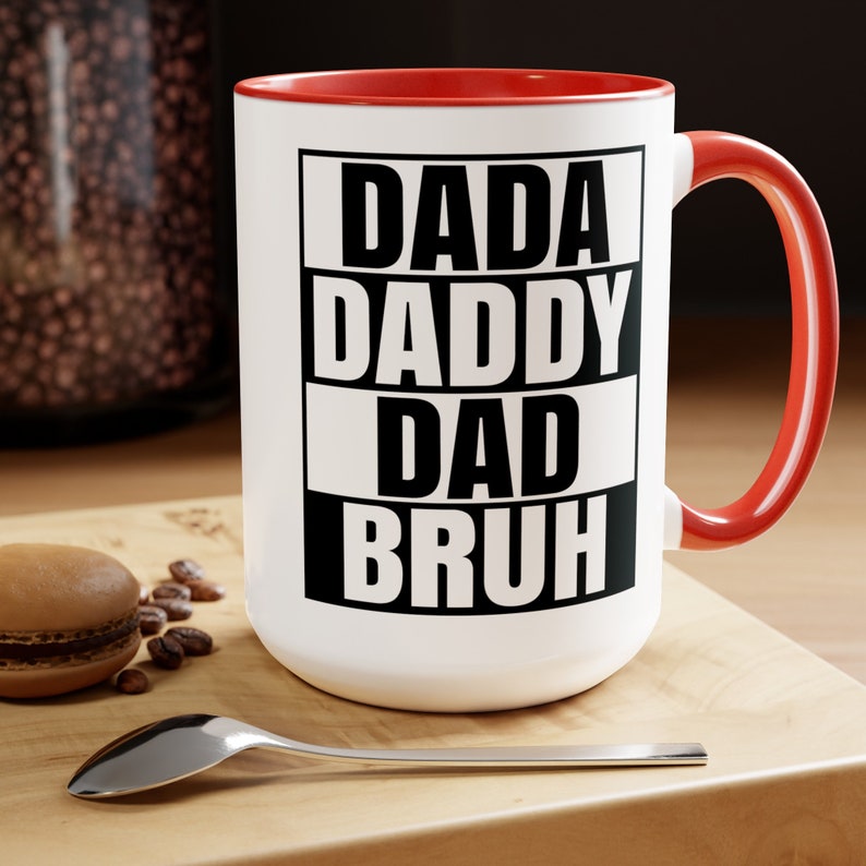 Witty Coffee Mug Humor Dadda Daddy Dad Bruh on Two-tone Coffee Mug 15oz ...
