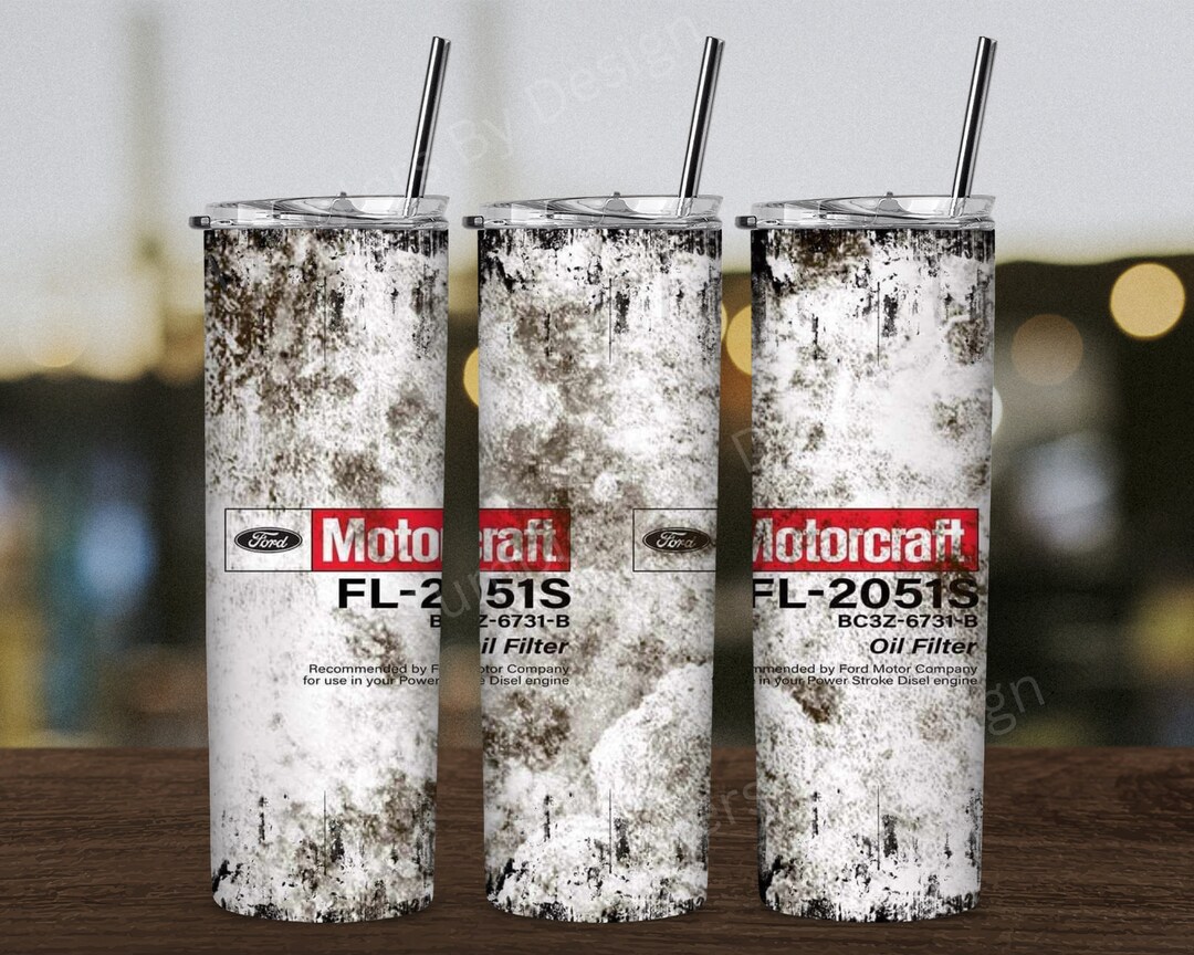 Motorcraft Tumbler, Mechanics Tumbler, Oil Tumbler, Oil Filter Tumbler ...