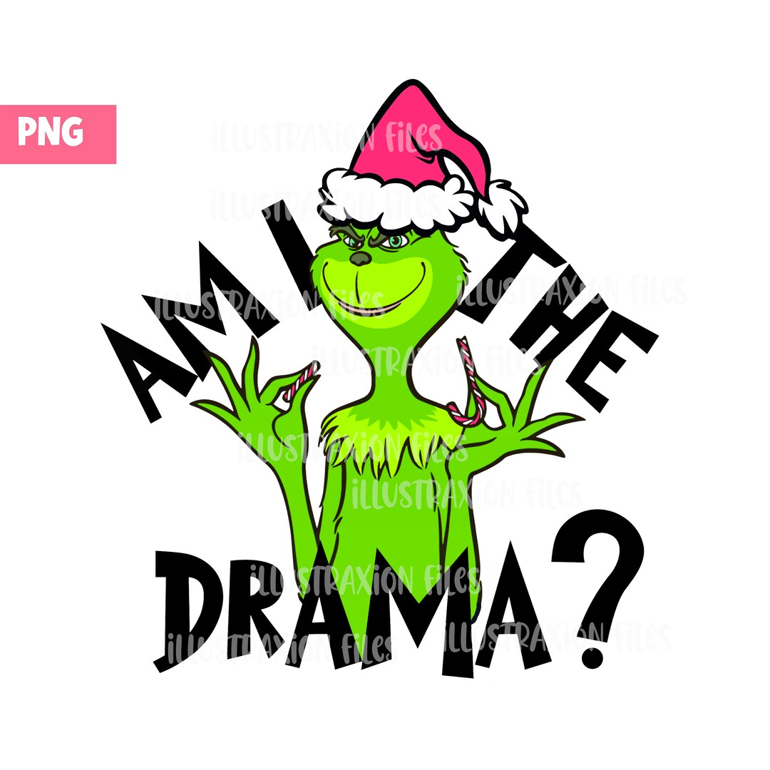 Am I the Drama Grinch Pink PNG Sublimation Retro Christmas X-mas Funny ...
