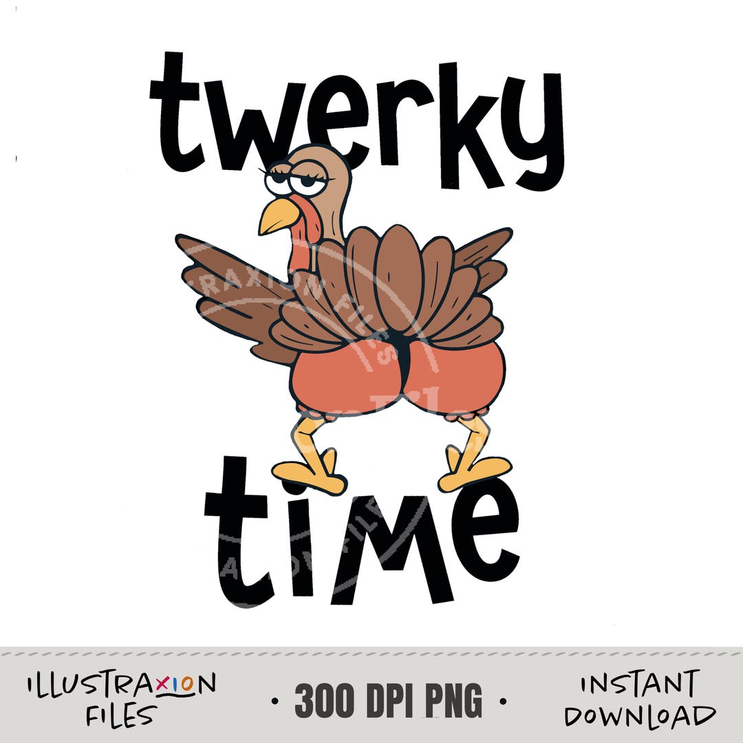Twerky Time Turkey | PNG | Thanksgiving Dinner T-shirt | Funny | Autumn ...