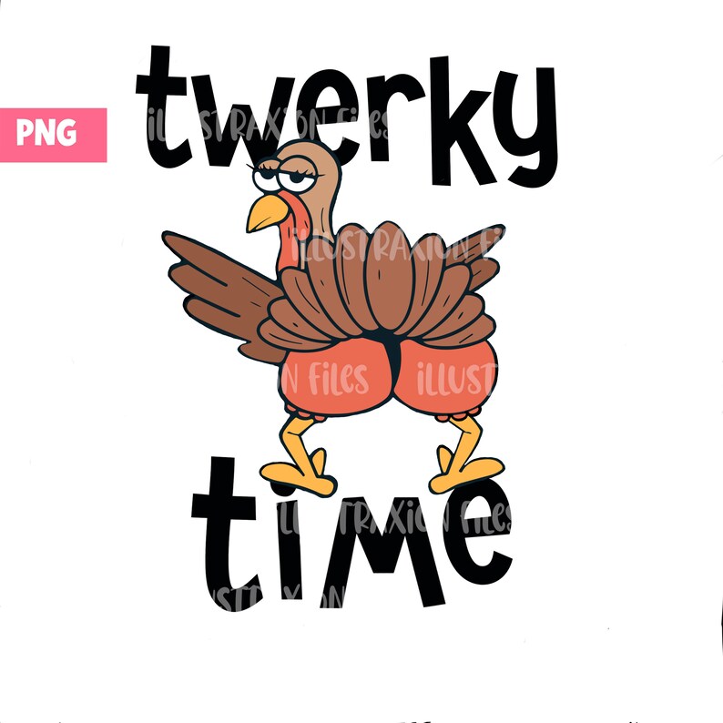 Twerky Time Turkey PNG Thanksgiving Dinner T-shirt Funny Autumn ...
