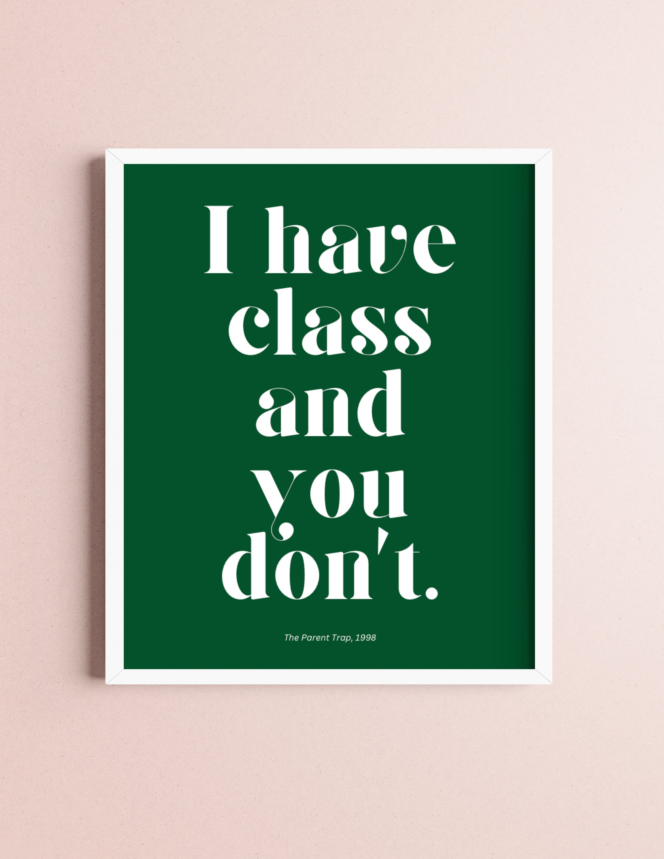 The Parent Trap (movie Quote Poster), "i Have Class and You Don't ...