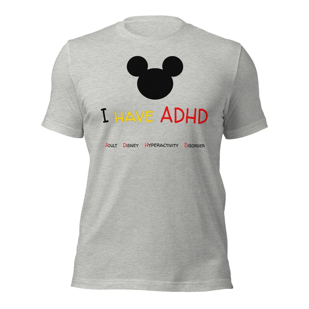 ADHD Adult Disney Hyperactivity Disorder Shirt – Funny Disney Tee for ...