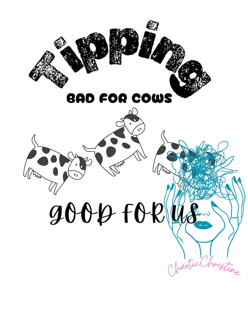 Tipping, Bad for Cows, Good for Us Png/svg - Etsy