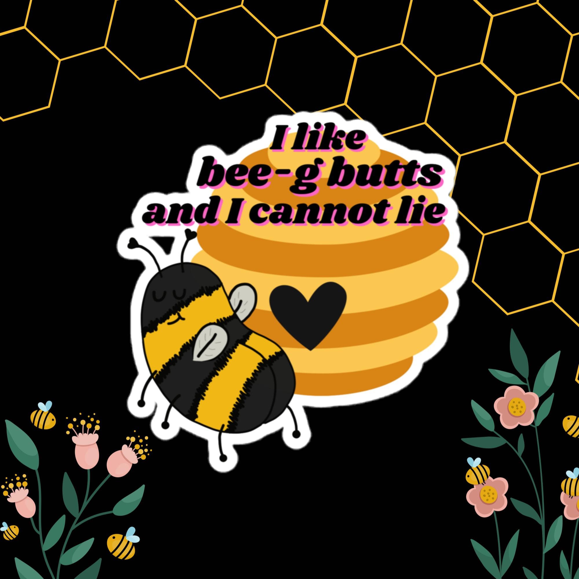 I Like Beeg Butts Cute Bee Sticker Cute Sticker Bee Sticker - Etsy